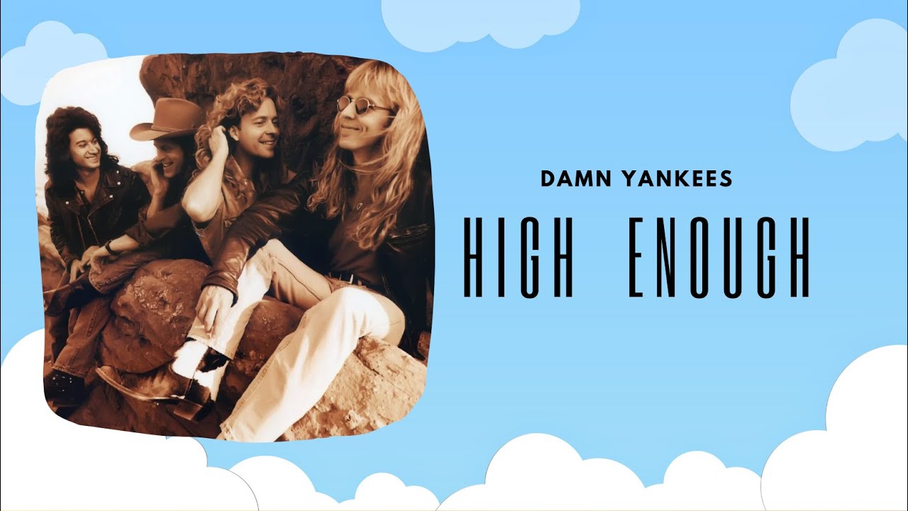 High Enough - Damn Yankees (1990) - YouTube
