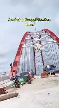 progres hampir 100% jembatan sungai Sambas besar - YouTube