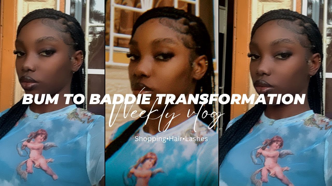WEEKLY VLOG| Bum to BADDIE transformation!! - YouTube
