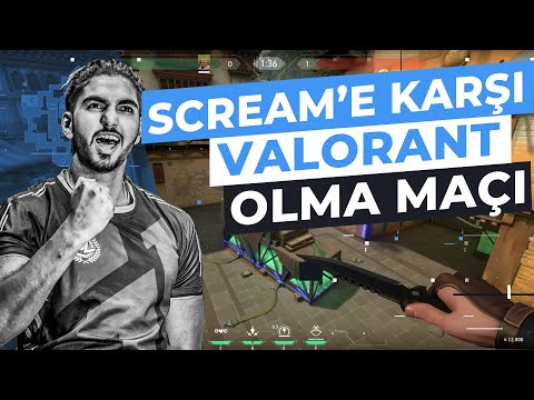 SCREAM'E KARŞI VALORANT OLMA MAÇI!