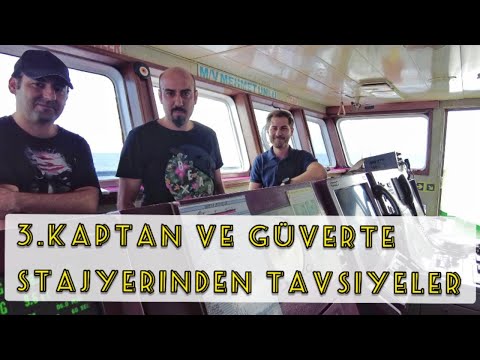 3.Kaptan ve Stajyer'in Denizcilik Hakkında Düşünceleri ve Tavsiyeleri