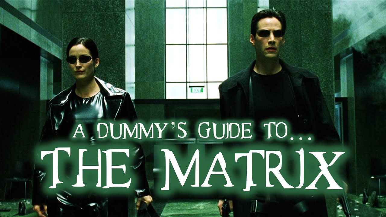 A Dummy's Guide to The Matrix - YouTube