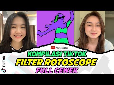 Kompilasi Trend TikTok Filter Rotoscope | Full Cewek | - YouTube