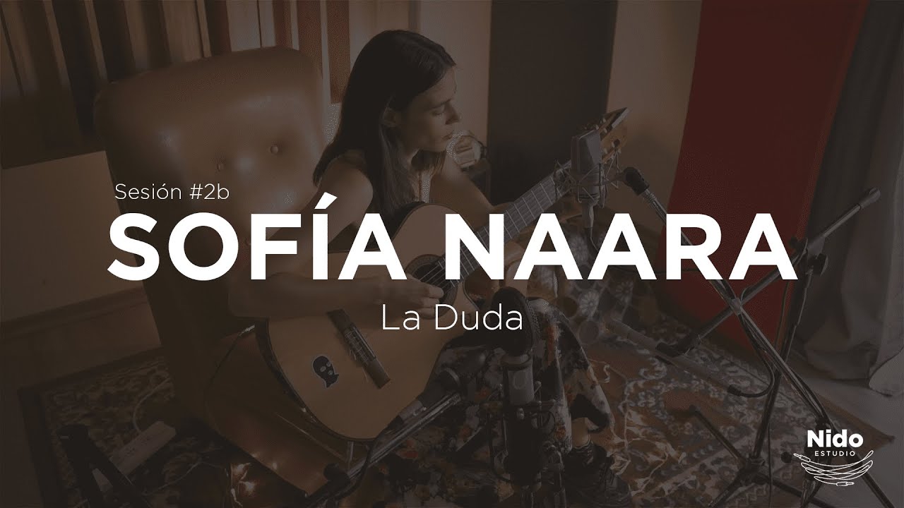 Nido sesiones | #2b: Sofía Naara - La Duda - YouTube