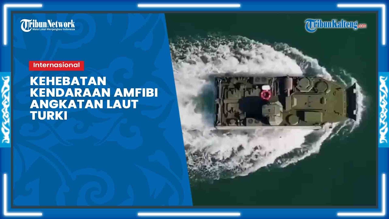 Kehebatan Kendaraan Amfibi Angkatan Laut Turki - YouTube