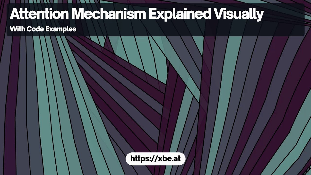 Attention Mechanism Explained Visually - YouTube