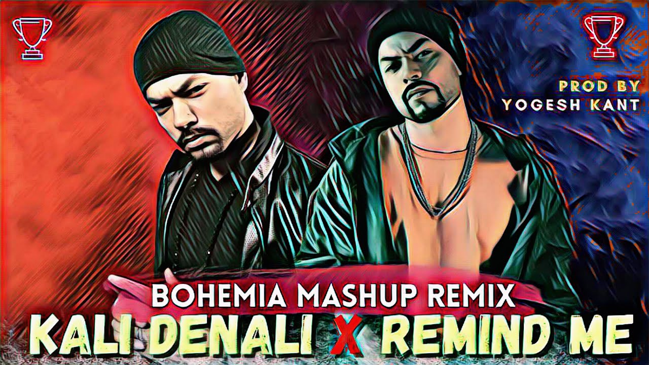 🔥 Megamix 🔥 || Kali Denali x Remind me || Bohemia Mashup Remix || New ...
