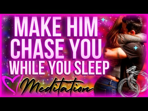 Make Him Chase You Fast | He Will Chase You Down