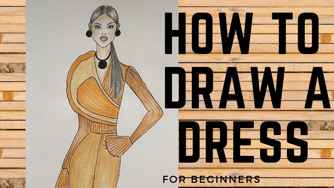 Drawing a Dress Made Easy: Beginner’s Fashion Sketch Tutorial - YouTube