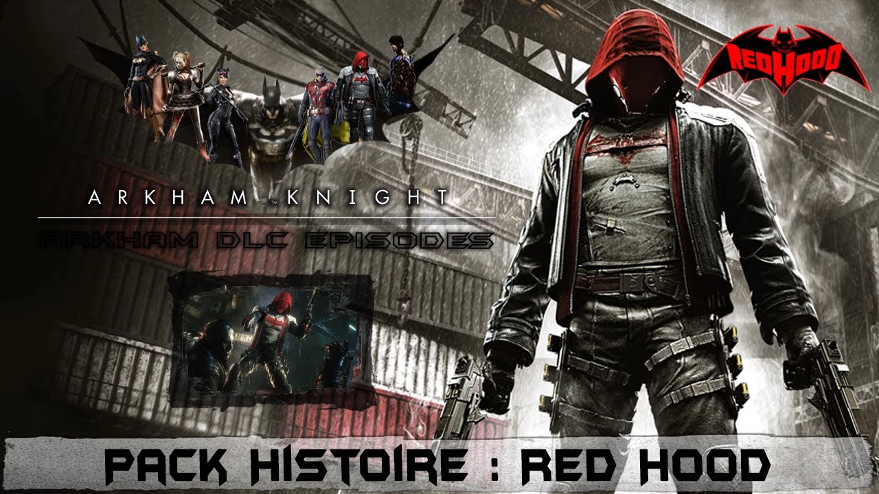 Batman Arkham Knight DLC - Pack Histoire Red Hood [FR] (Playthrough ...