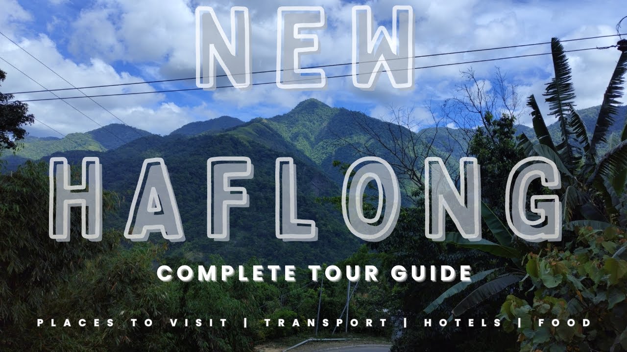 New Haflong Tour Guide in Short Details. - YouTube