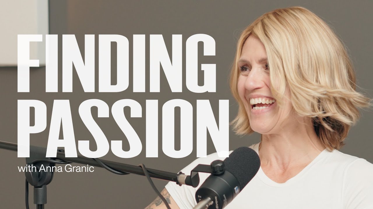 Discovering Passion in Unexpected Places with Anna Granic - YouTube