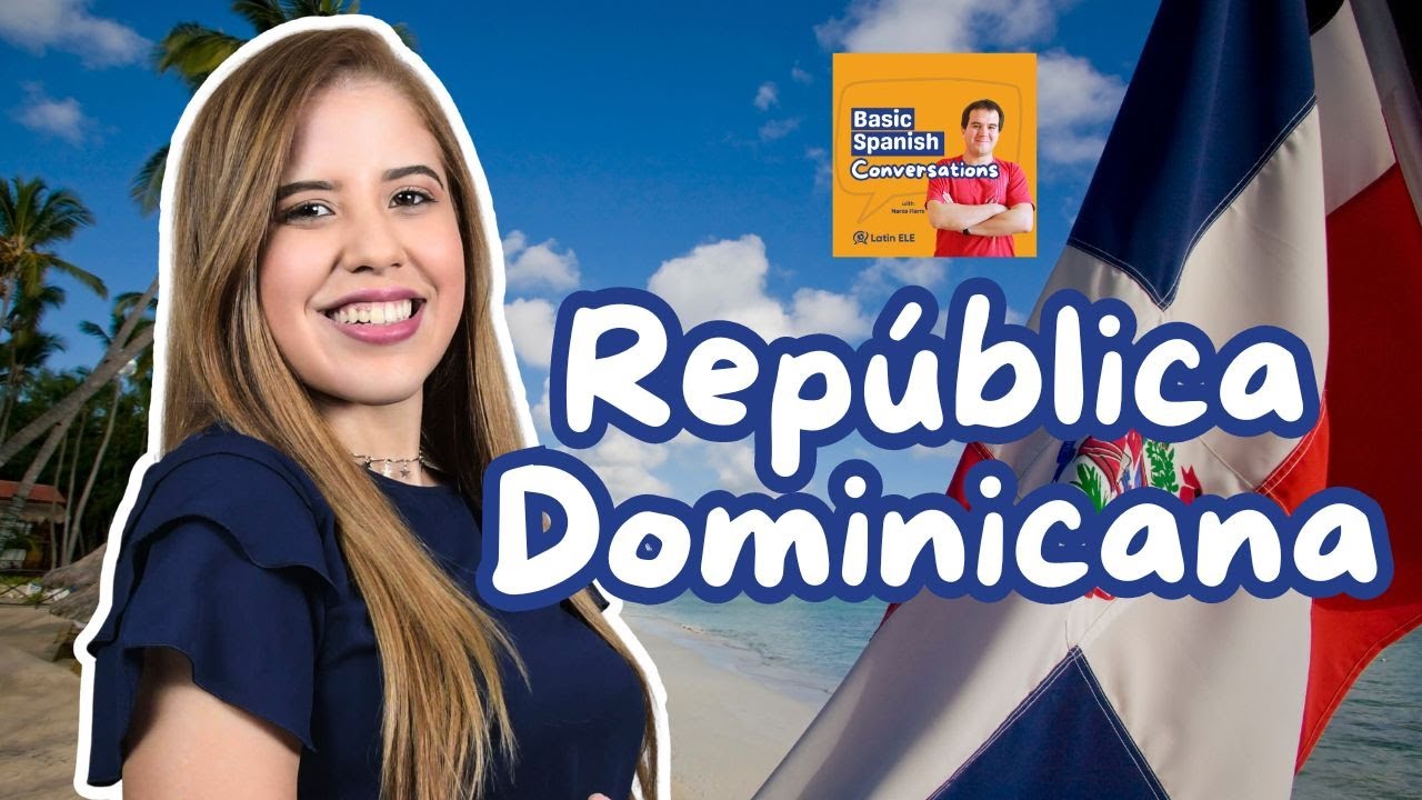 🇩🇴 DOMINICAN REPUBLIC in EASY SPANISH | Feat @jelyspanish - YouTube