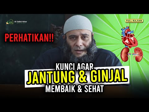 [FULL][ PERHATIKAN! KUNCI JANTUNG DAN GINJAL SEHAT- dr. Zaidul Akbar Official