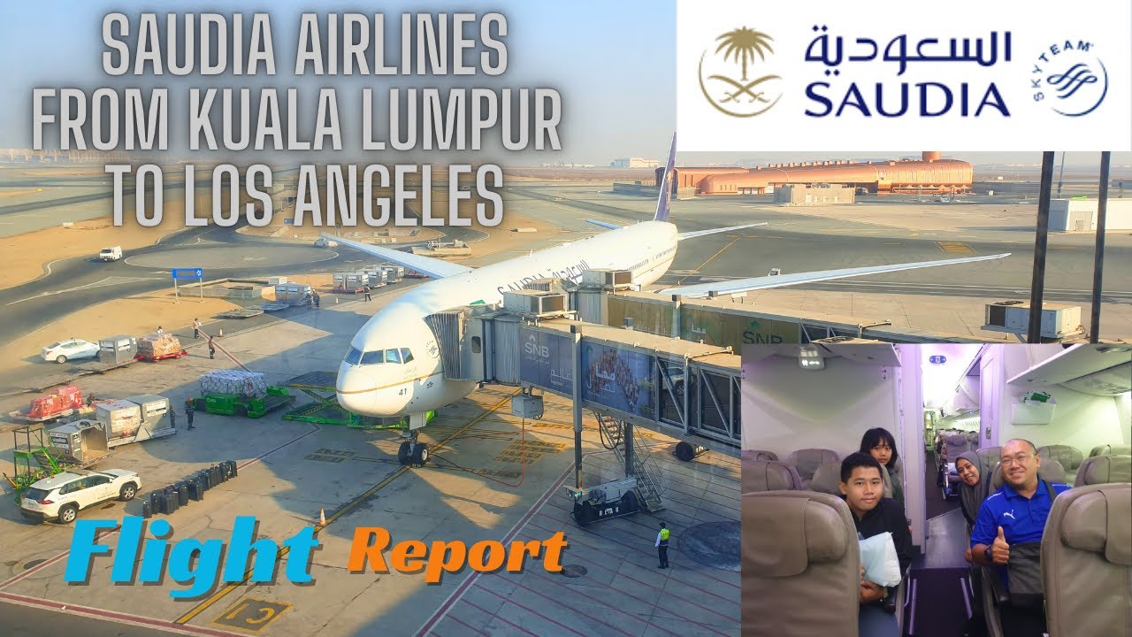 Saudia Airlines from Kuala Lumpur to Los Angeles via Jeddah | Flight ...