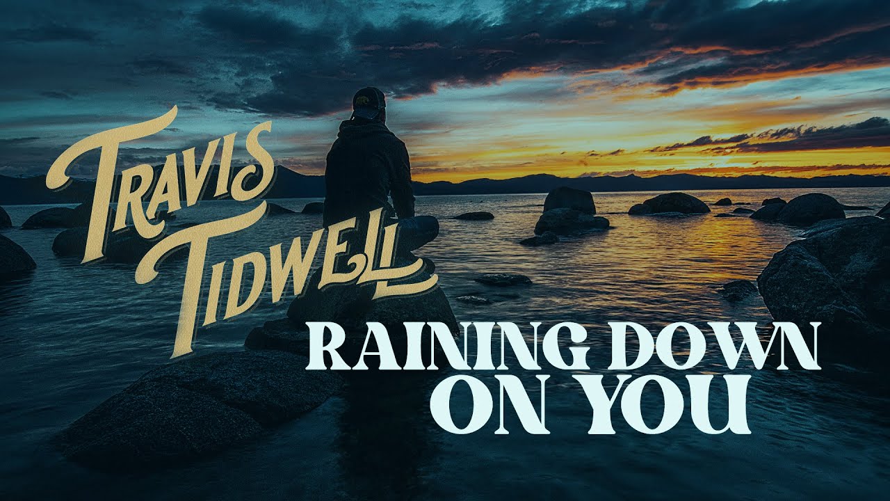 Travis Tidwell- Raining Down On You (Official Lyric Video) - YouTube