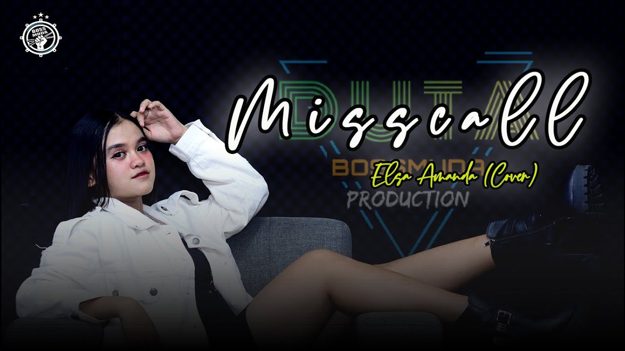 MISSCALL - ELSA AMANDA (COVER) DUTA BOSS MUDA || BOSS MUDA PRODUCTION ...