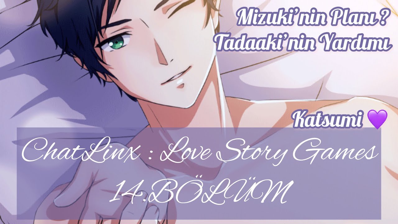 ChatLinx : Love Story Games 14.BÖLÜM ️ Katsumi ️ - YouTube