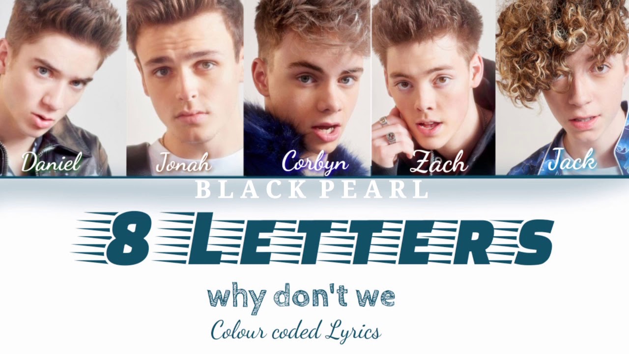 8 LETTERS :- WHY DON'T WE , Colour Coded Lyrics ... - YouTube