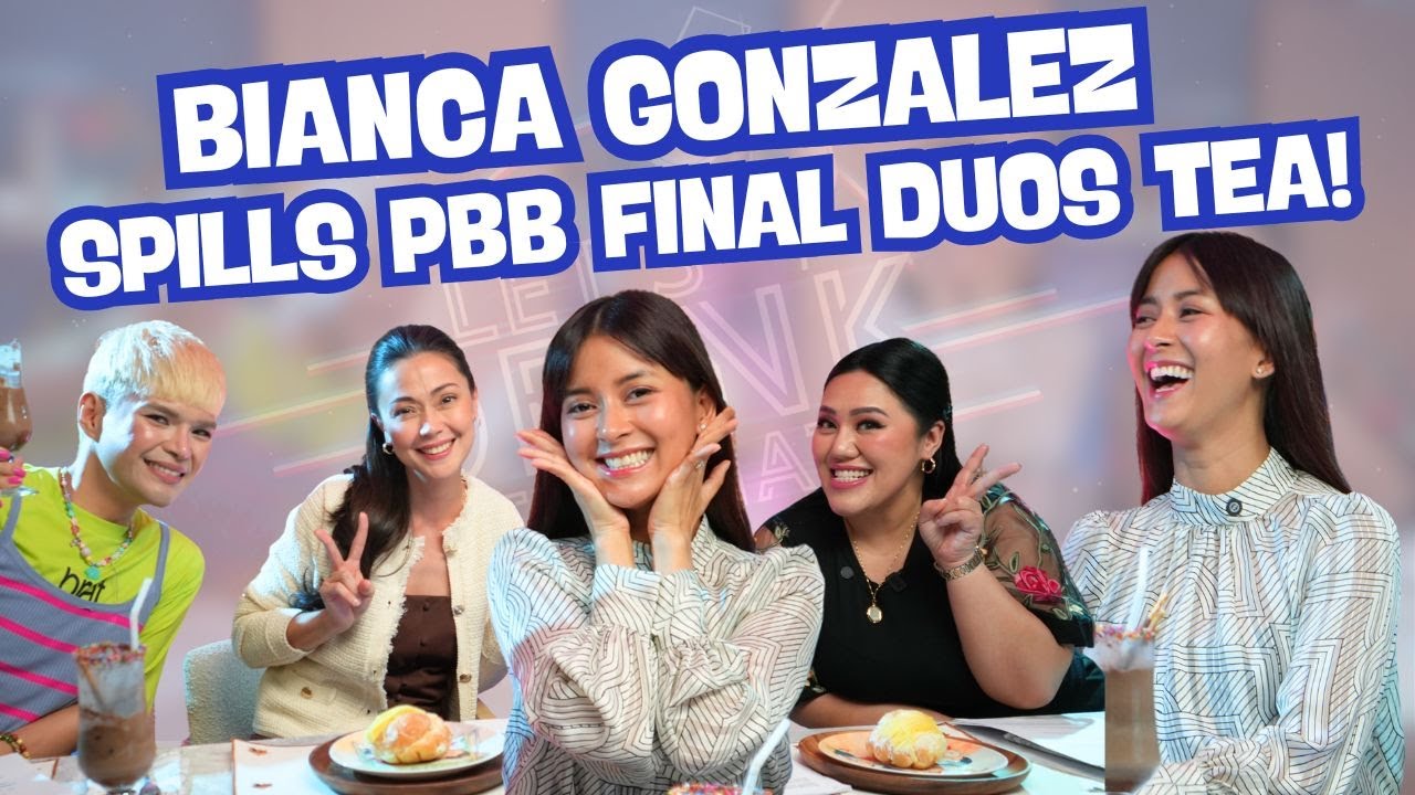 LET'S DRINK TO THAT Ep30: BIANCA GONZALEZ: PBB Secrets, Successful ...