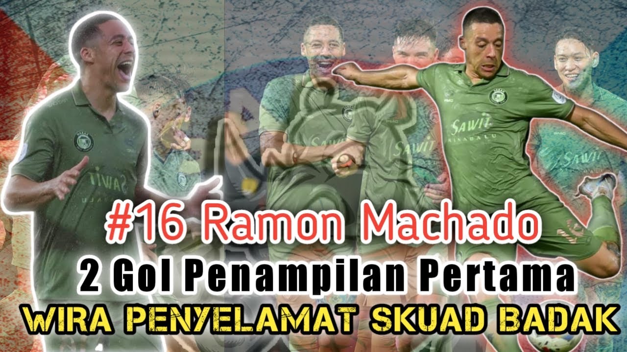 2 Gol Penampilan Pertama Ramon Machado ! WIRA Penyelamat Maruah Sabah FC - YouTube