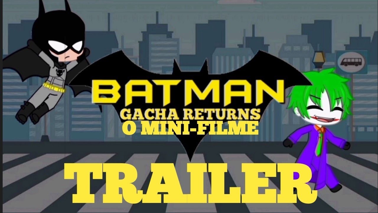 BATMAN GACHA RETURNS o mini-filme (trailer teaser) - YouTube