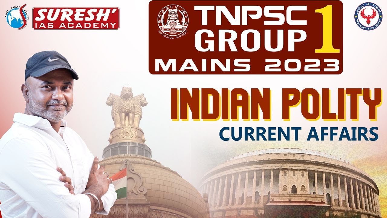 INDIAN POLITY | CURRENT AFFAIRS | TNPSC GROUP 1 MAINS 2023 | Suresh IAS Academy - YouTube