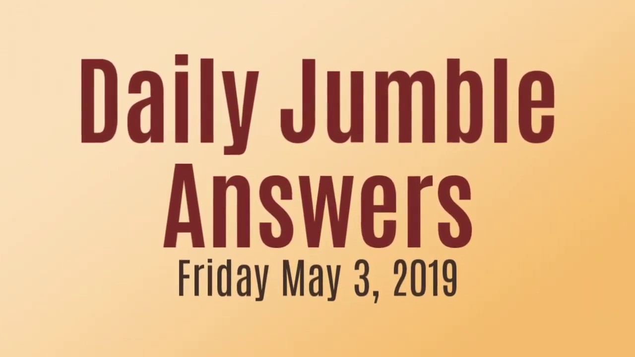 Daily Jumble May 3 2019 | Jumble Answers for 5/3/2019 - YouTube