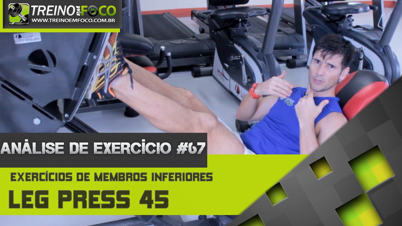 Você sabe executar corretamente o Leg Press 45º - Análise de Exercício ...
