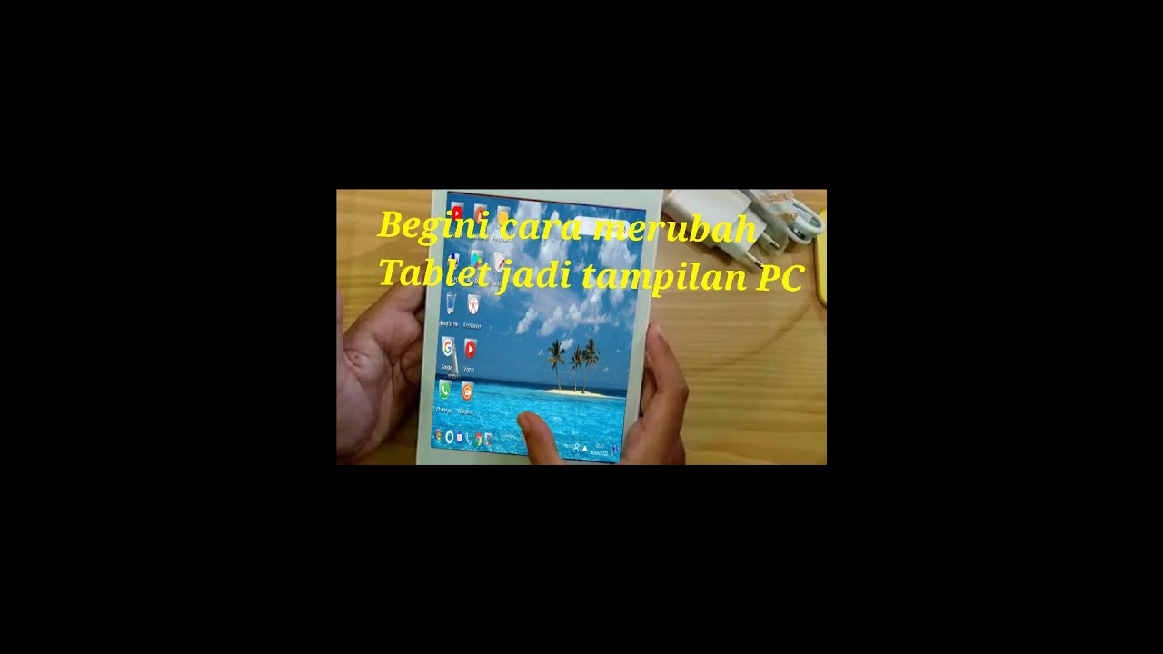 Cara merubah tampilan Tablet Android menjadi seperti PC - YouTube