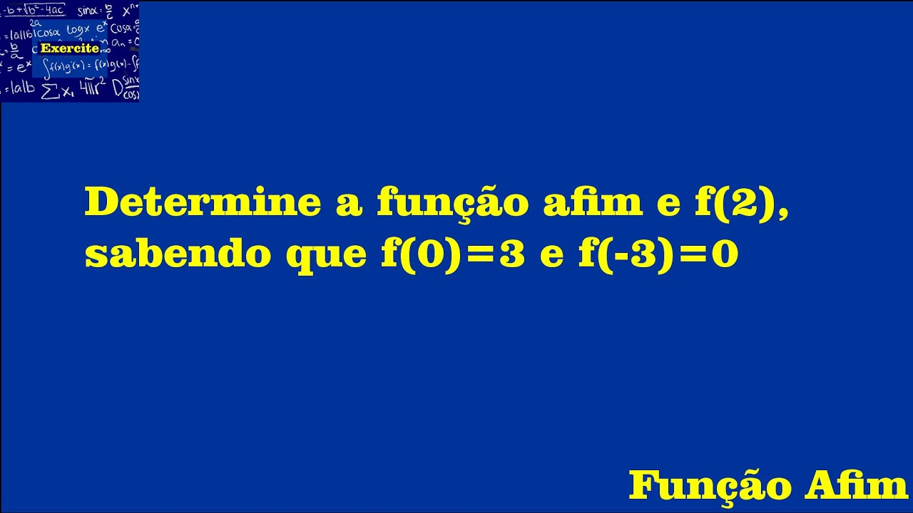 Função afim: Determine a função afim e f(2), sabendo que f(0)=3 e f(−3 ...