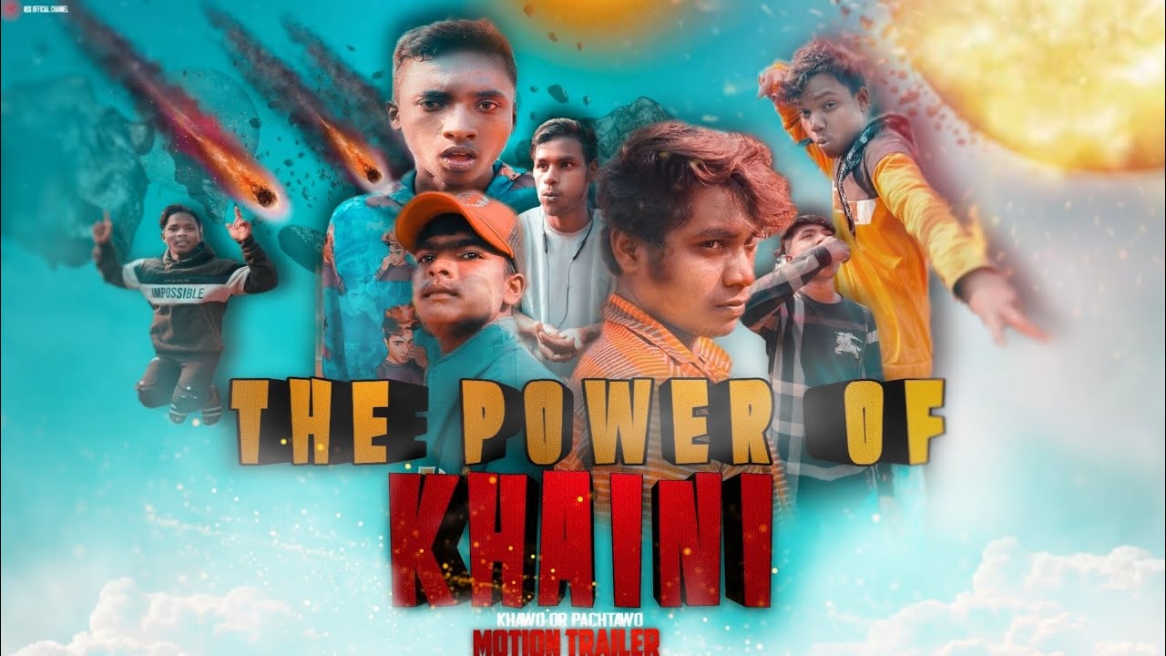 THE POWER OF KHAINI × MOTION TRAILOR VIDEO 2022 - YouTube