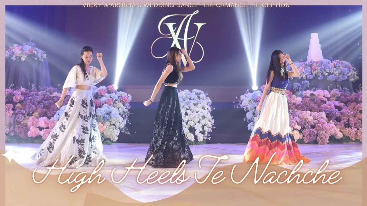 High Heels Te Nachche || Vicky & Arosha's Wedding Dance Performance ...