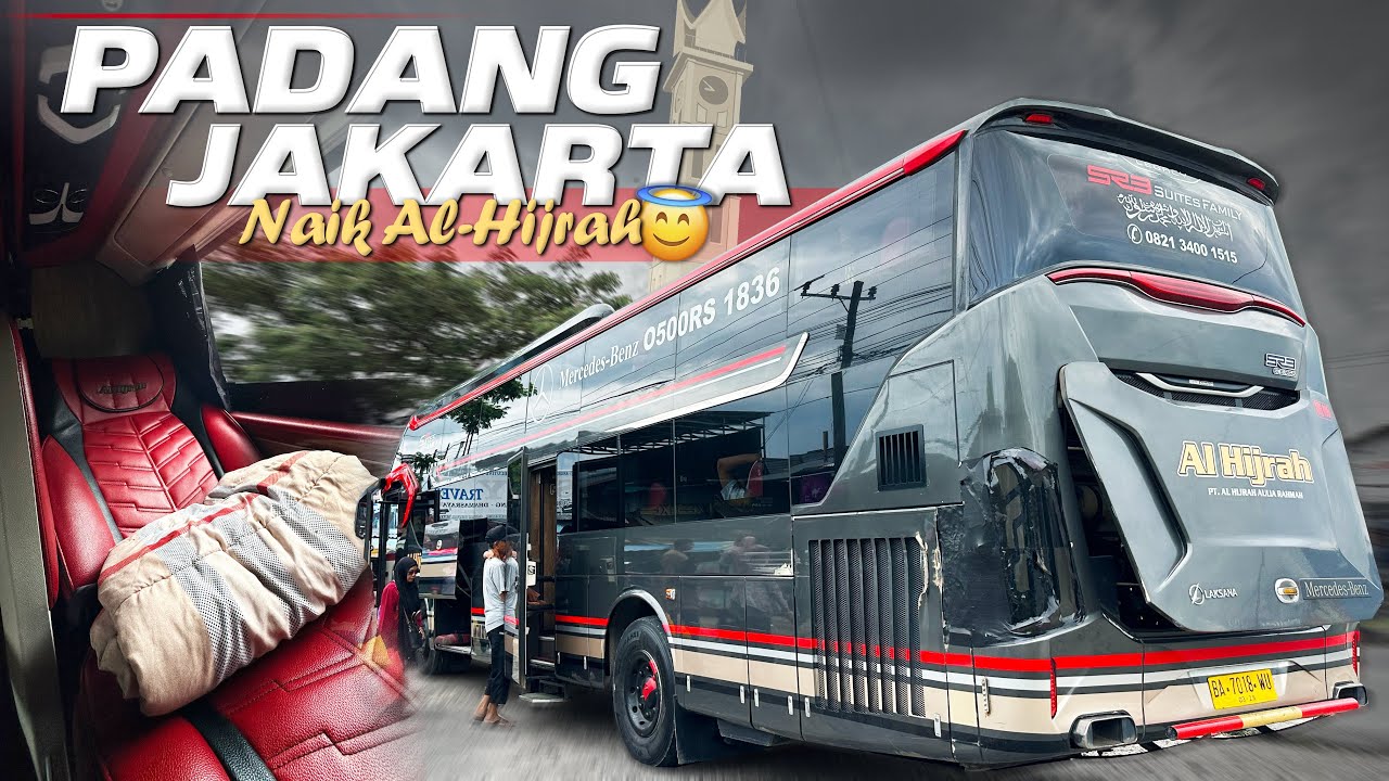 NYOBAIN BUS AL HIJRAH DARI PADANG, BAGUS GAK⁉️Trip Padang - Jakarta ...