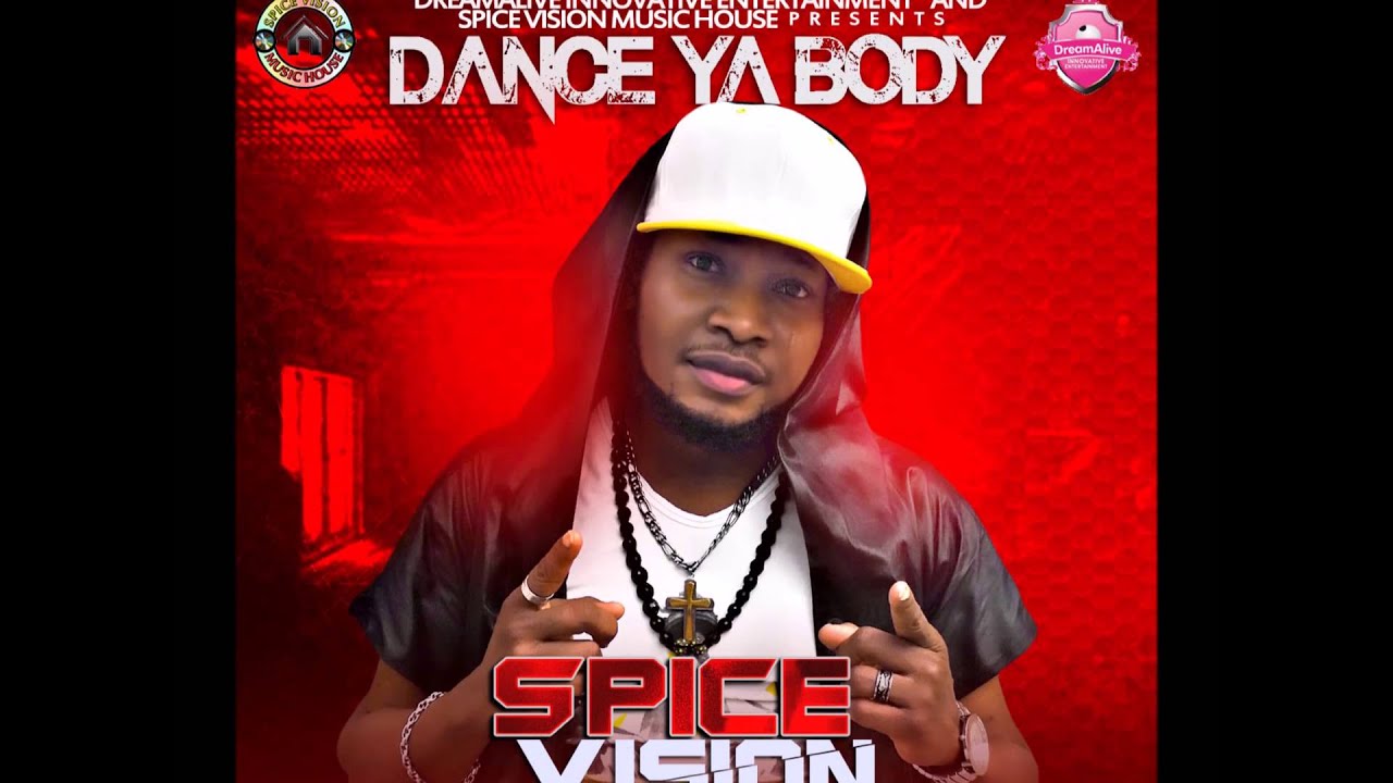 SPICE VISION - Dance Ya Body |official Audio| - YouTube