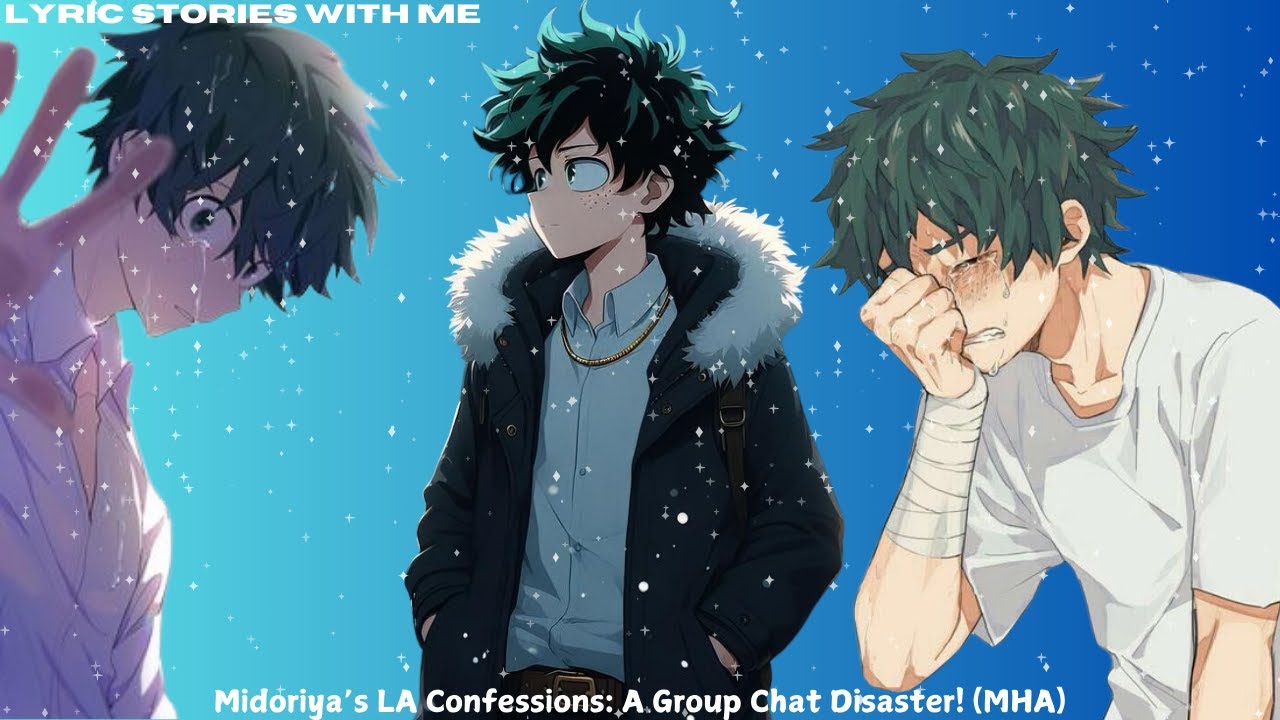 Midoriya’s LA Confessions: A Group Chat Disaster! (MHA) - YouTube