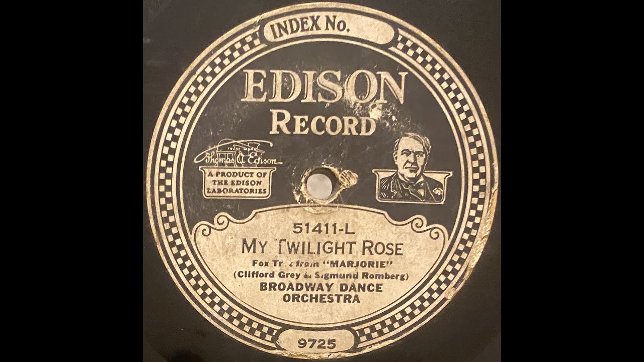 Broadway Dance Orchestra - My Twilight Rose Thomas Edison Diamond Disc ...