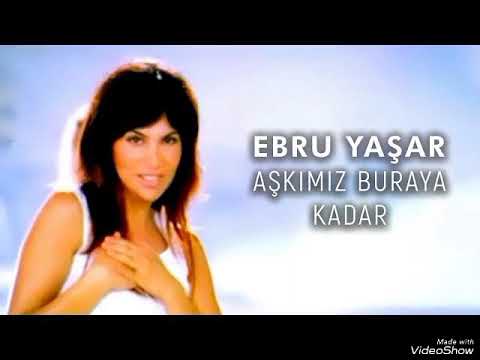 Ebru Yaşar - Aşkımız Buraya Kadar (speed up)