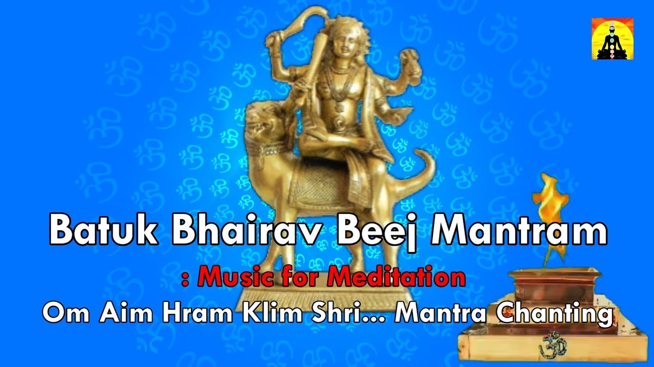 Batuk Bhairav Beej Mantram | Om Aim Hram Klim Shri Batuk Bhairavaya ...