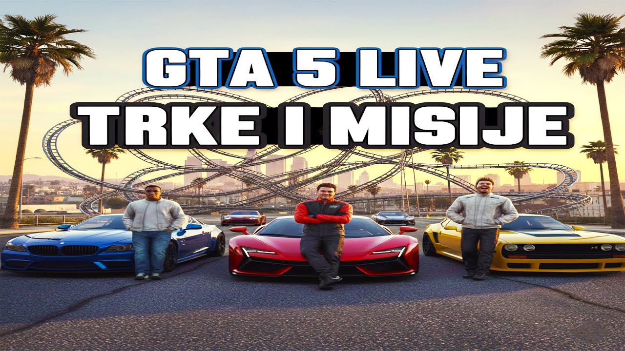 GTA 5 TRKE I MISIJE - BALKAN LIVE - YouTube