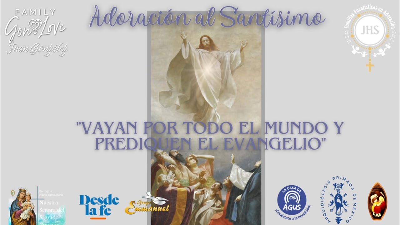 Adoración: Vayan por todo el mundo y prediquen el evangelio. Family ...