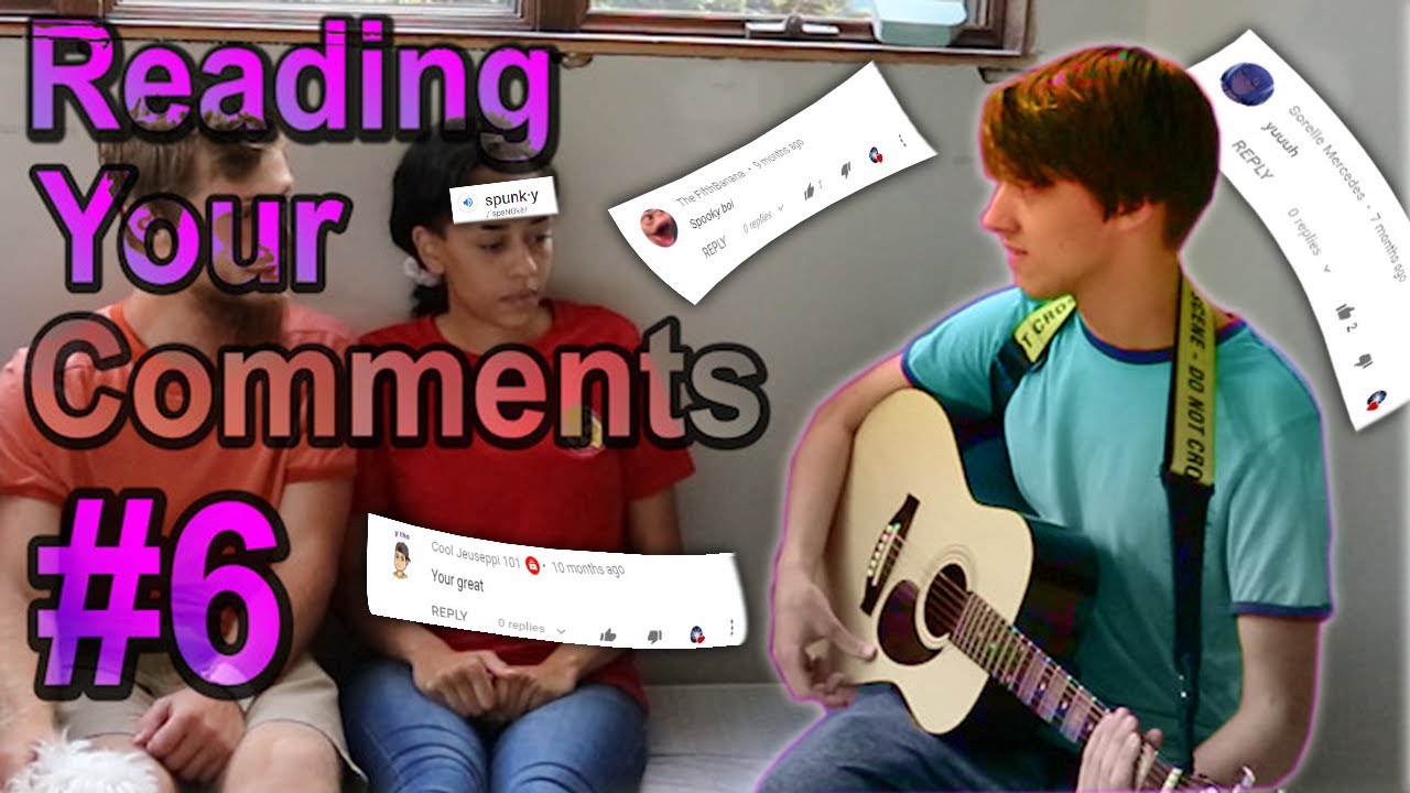 Reading Your Comments #6 - YouTube