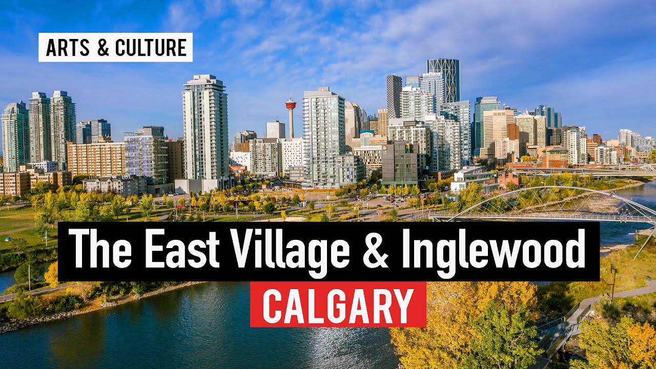 CALGARY'S EAST VILLAGE AND INGLEWOOD NEIGHBOURHOODS - Best of Arts ...