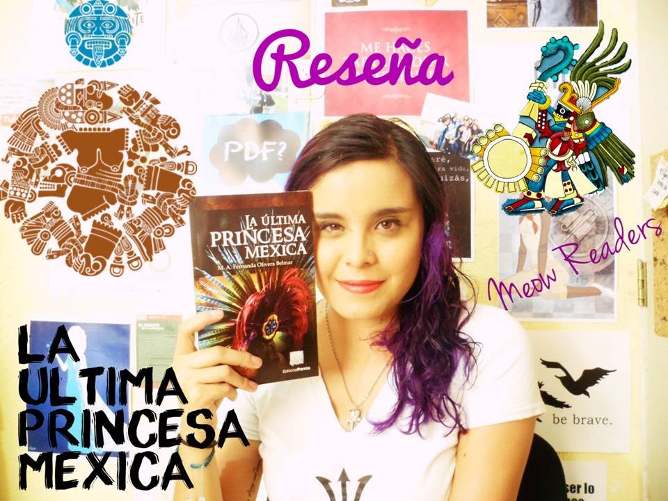 Reseña "La última princesa mexica"- M.A. Fernanda Olivera Belmar- Ed ...