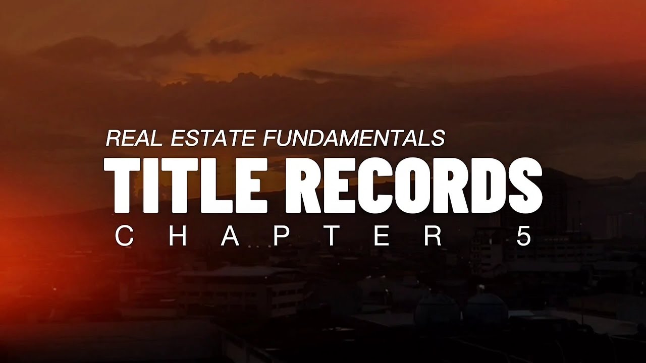 CHAPTER 5: TITLE RECORDS- Real Estate Fundamentals - YouTube