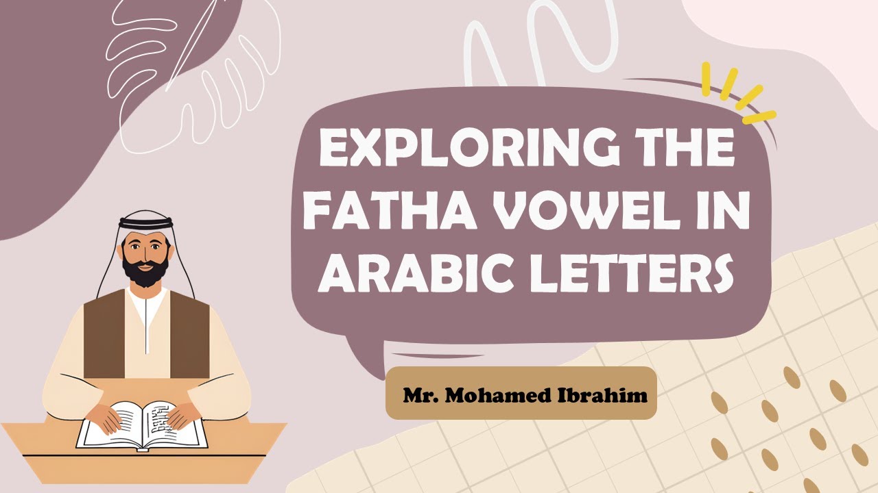 EXPLORING THE FATHA VOWEL IN ARABIC LETTERS - YouTube