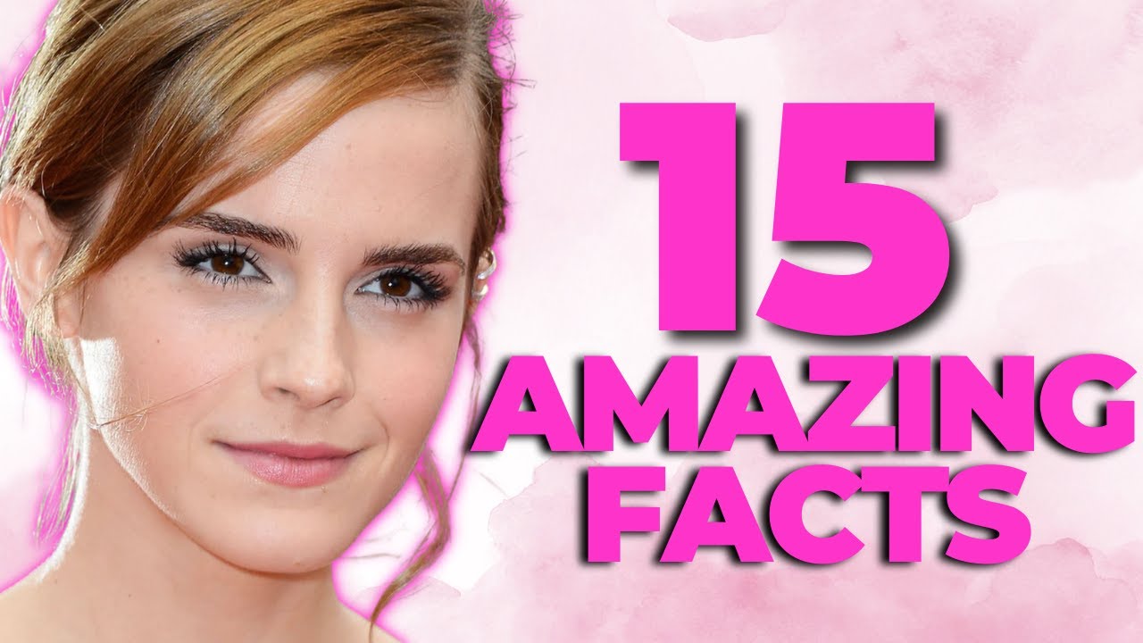 15 Fascinating Facts About Emma Watson That'll Make You Love Her - YouTube
