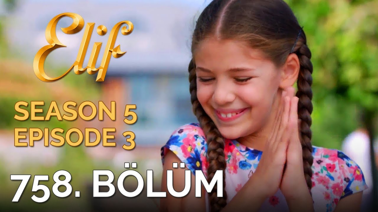 Elif 758. Bölüm | Season 5 Episode 3 - YouTube