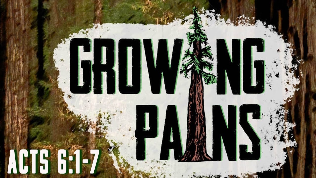 Growing Pains (Acts 6:1-7) - YouTube