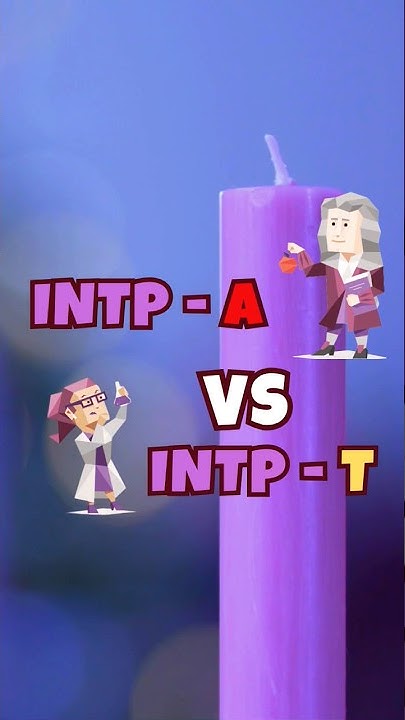 INTP (A) & INTP (T) - YouTube